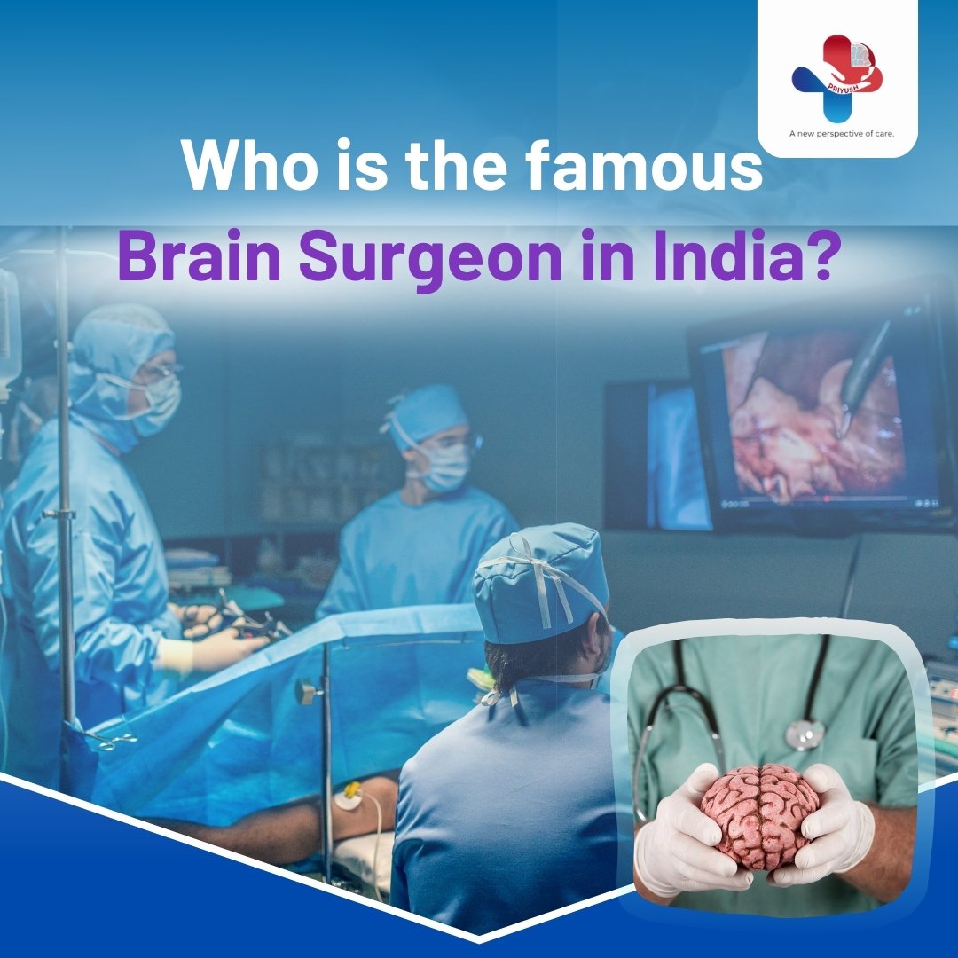 Who is a famous brain surgeon in India